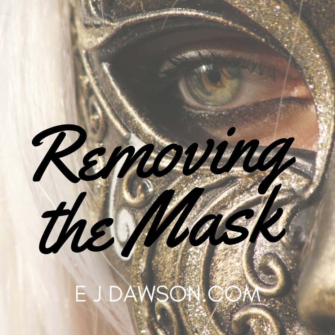 Removing the Mask – E. J. Dawson