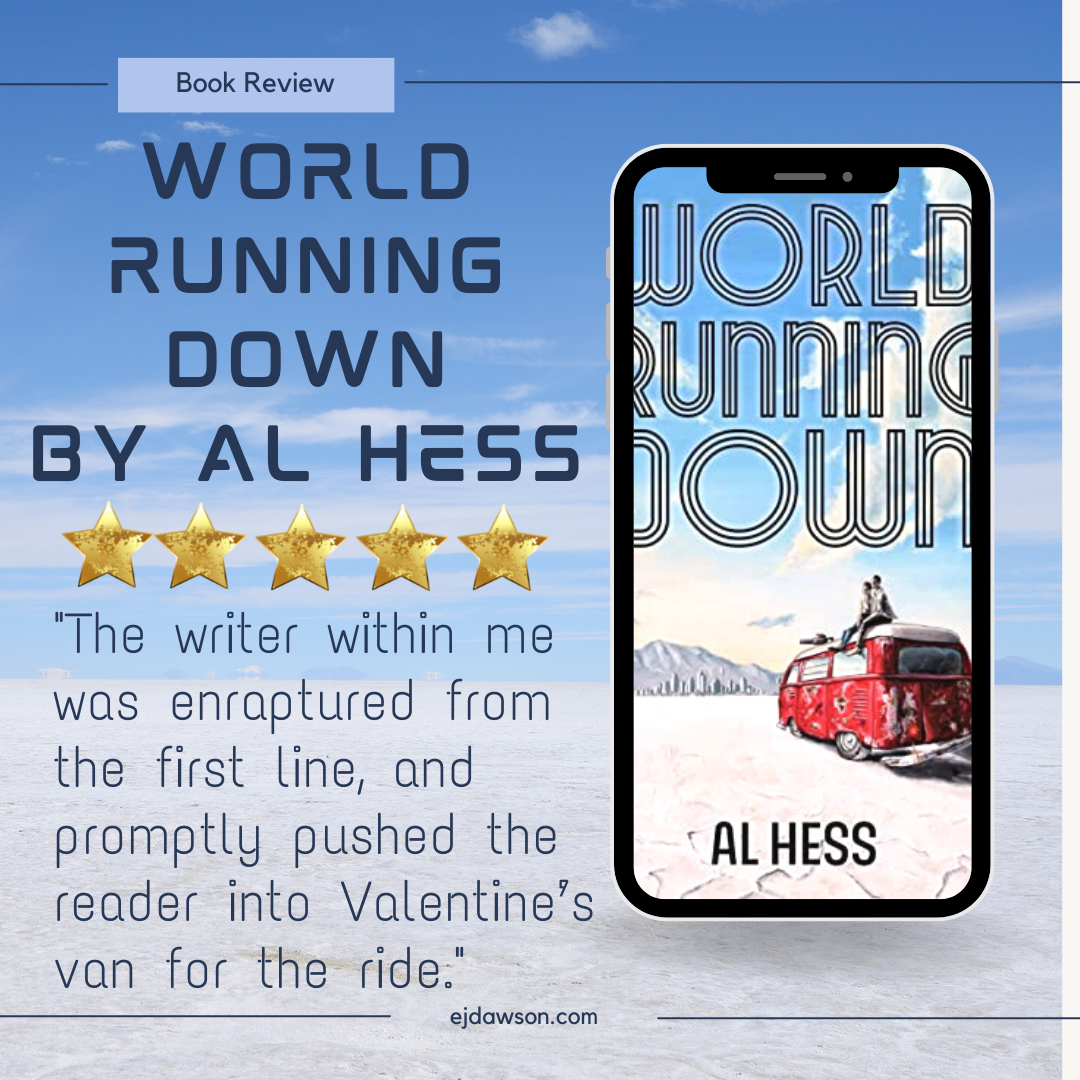 Book Review: World Running Down by Al Hess – E. J. Dawson