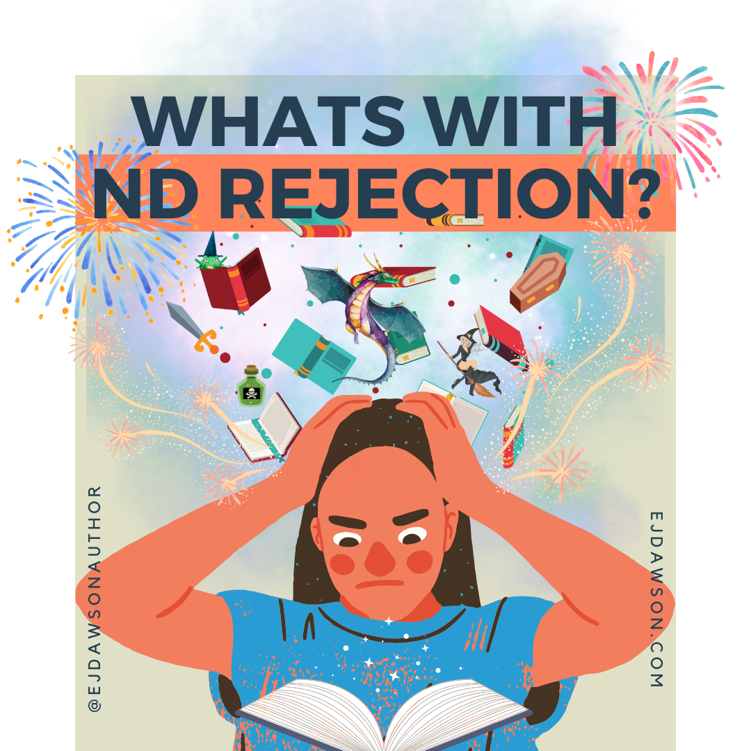 What’s With ND Rejection? – E. J. Dawson